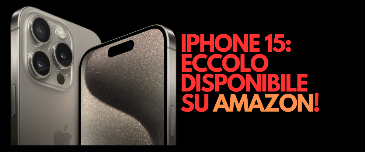 iPhone 15 Amazon: eccolo ufficialmente disponibile! | Le Migliori ...